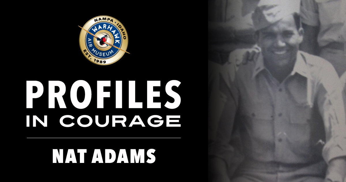 Profiles in Courage: Nat Adams | Warhawk Air Museum
