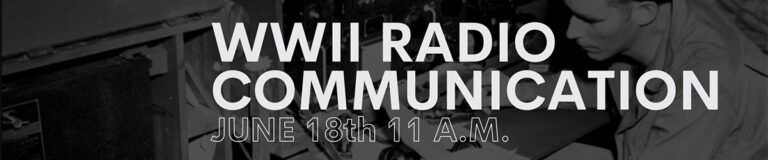 Speaker Series: WWII Radio Communication - Warhawk Air Museum